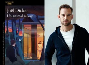 «Un animal salvaje», la nueva novela de Joël Dicker, en librerías desde el 4 de abril - Libros a mí